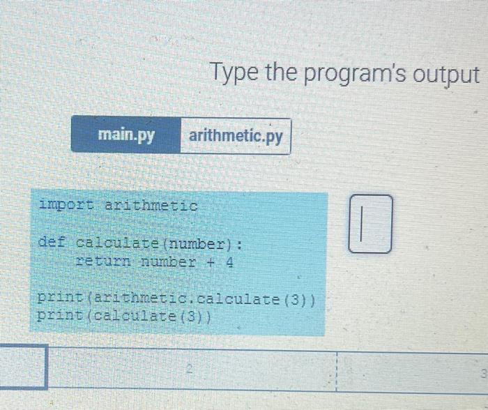Solved Type the program's output import arithmetic def | Chegg.com