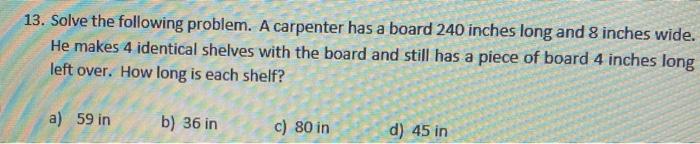 Solved 13. Solve the following problem. A carpenter has a | Chegg.com