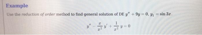 Solved Example Use the reduction of order method to find | Chegg.com