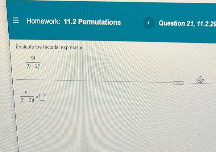 Solved E Homework: 11.2 Permutations Evaluate the factorial | Chegg.com