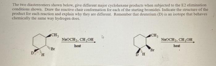 Solved The two diastereomers shown below, give different | Chegg.com