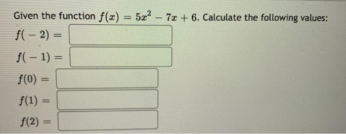 Solved Given The Function F X 5x2 7x 6 Calculate The