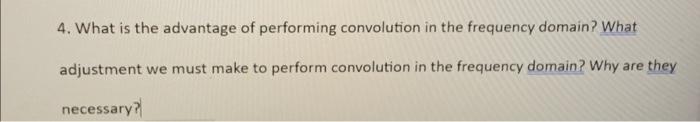Solved 4. What is the advantage of performing convolution in | Chegg.com