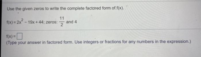 Solved Use the given zeros to write the complete factored | Chegg.com