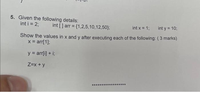 Solved 5 Given The Following Details Int I2 Int Arr 