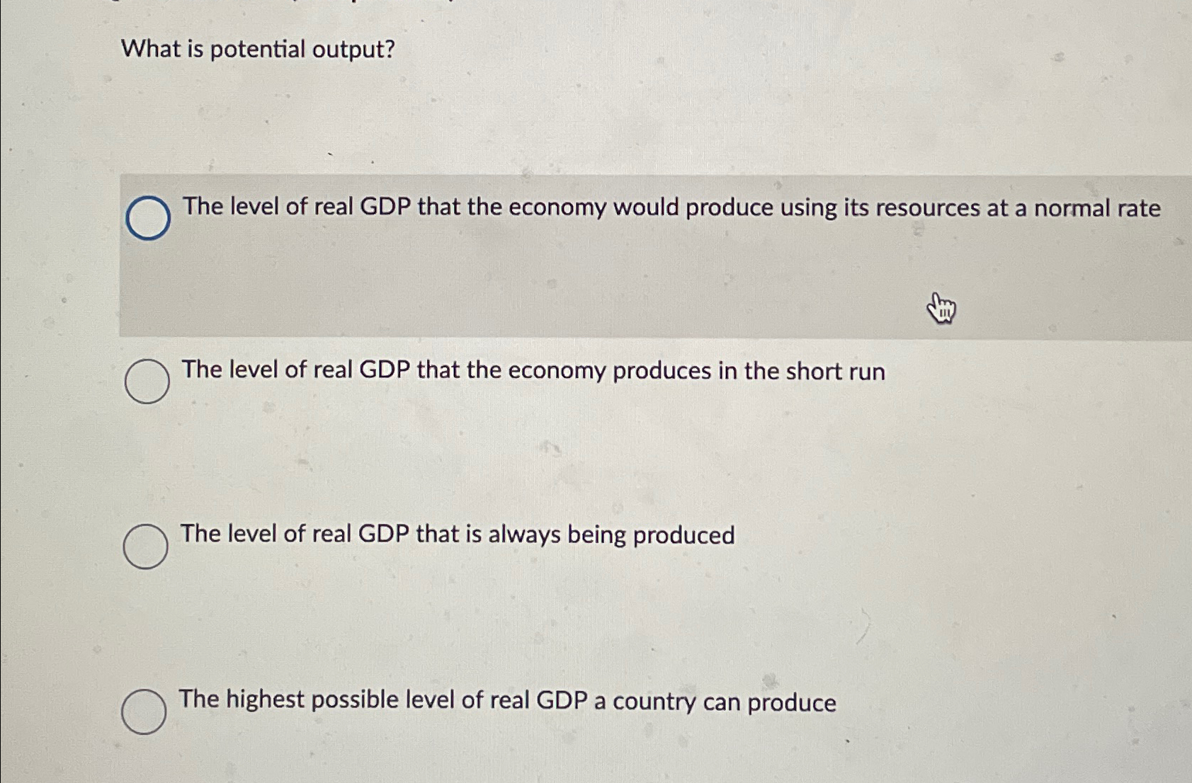 Solved What is potential output?The level of real GDP that | Chegg.com