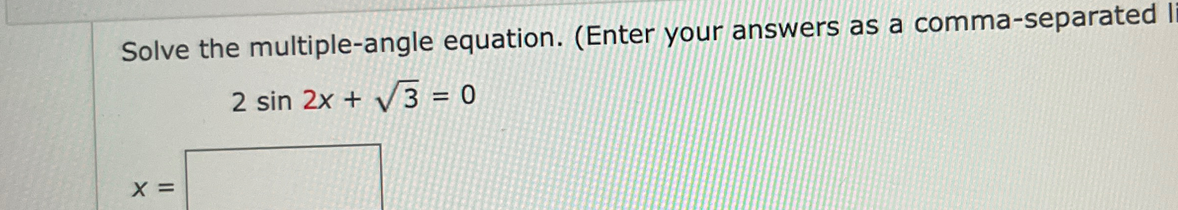 Solved Solve the multiple-angle equation. (Enter your | Chegg.com
