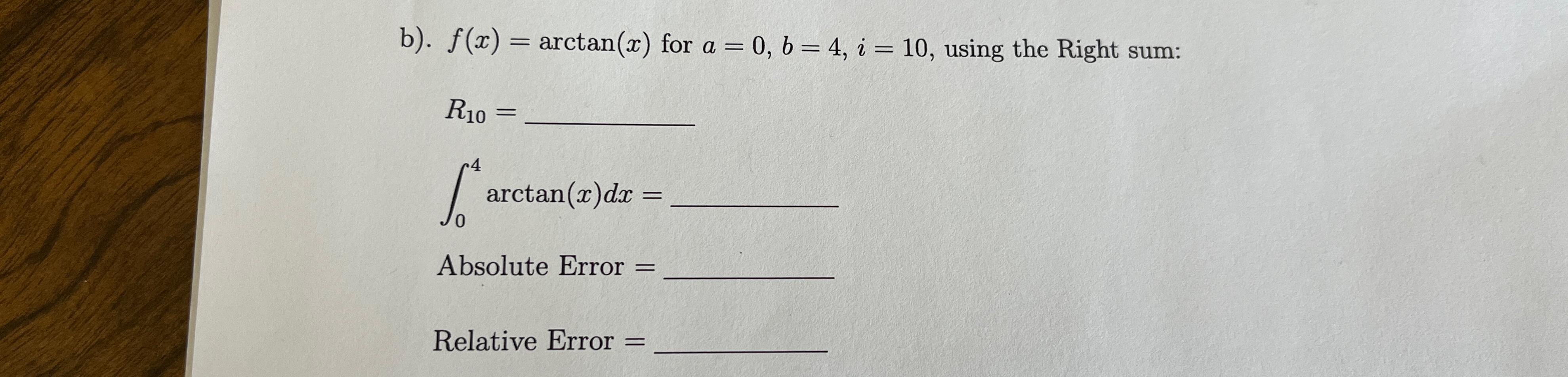 Solved b). f(x)=arctan(x) ﻿for a=0,b=4,i=10, ﻿using the | Chegg.com