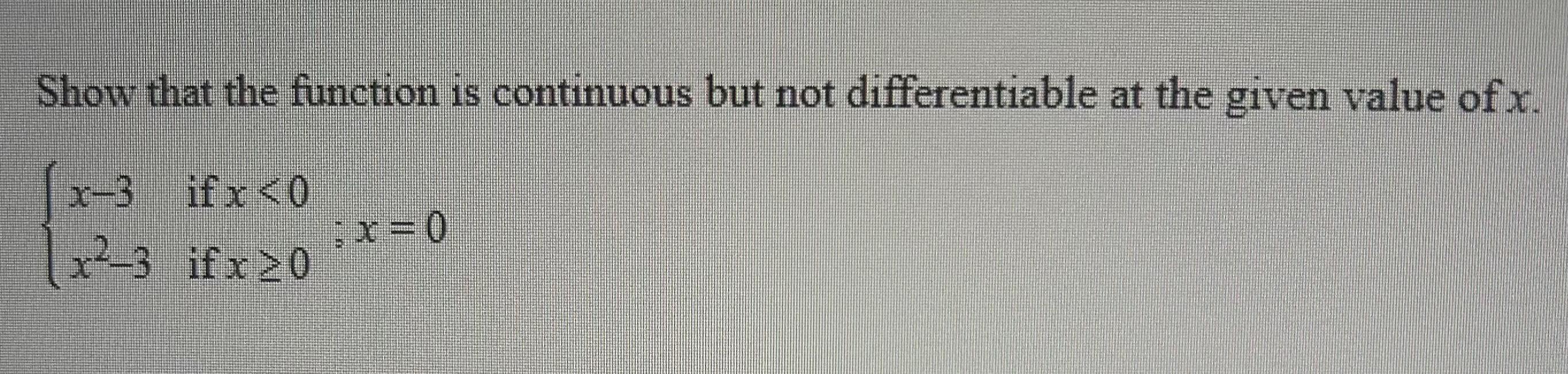 Solved Show that the function is continuous but not | Chegg.com