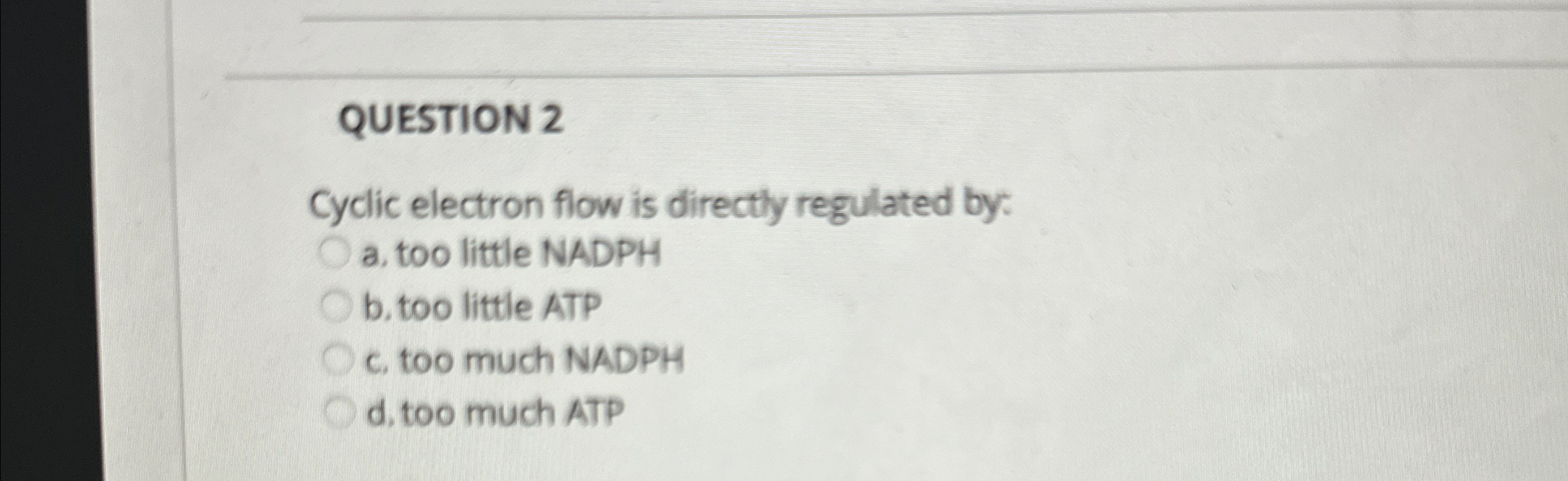 Solved QUESTION 2Cyclic electron flow is directly regulated | Chegg.com