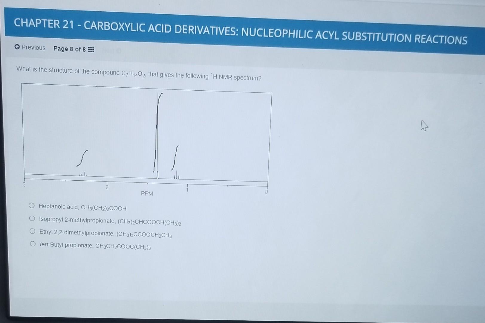 Solved What is the structure of the compound C7H14O2, that | Chegg.com