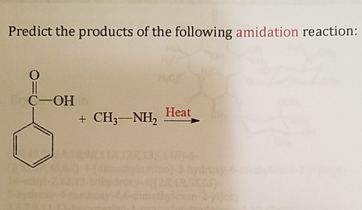 Solved Predict the products of the following amidation | Chegg.com