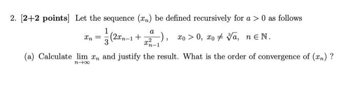 Solved [2+2 points] Let the sequence (xn) be defined | Chegg.com