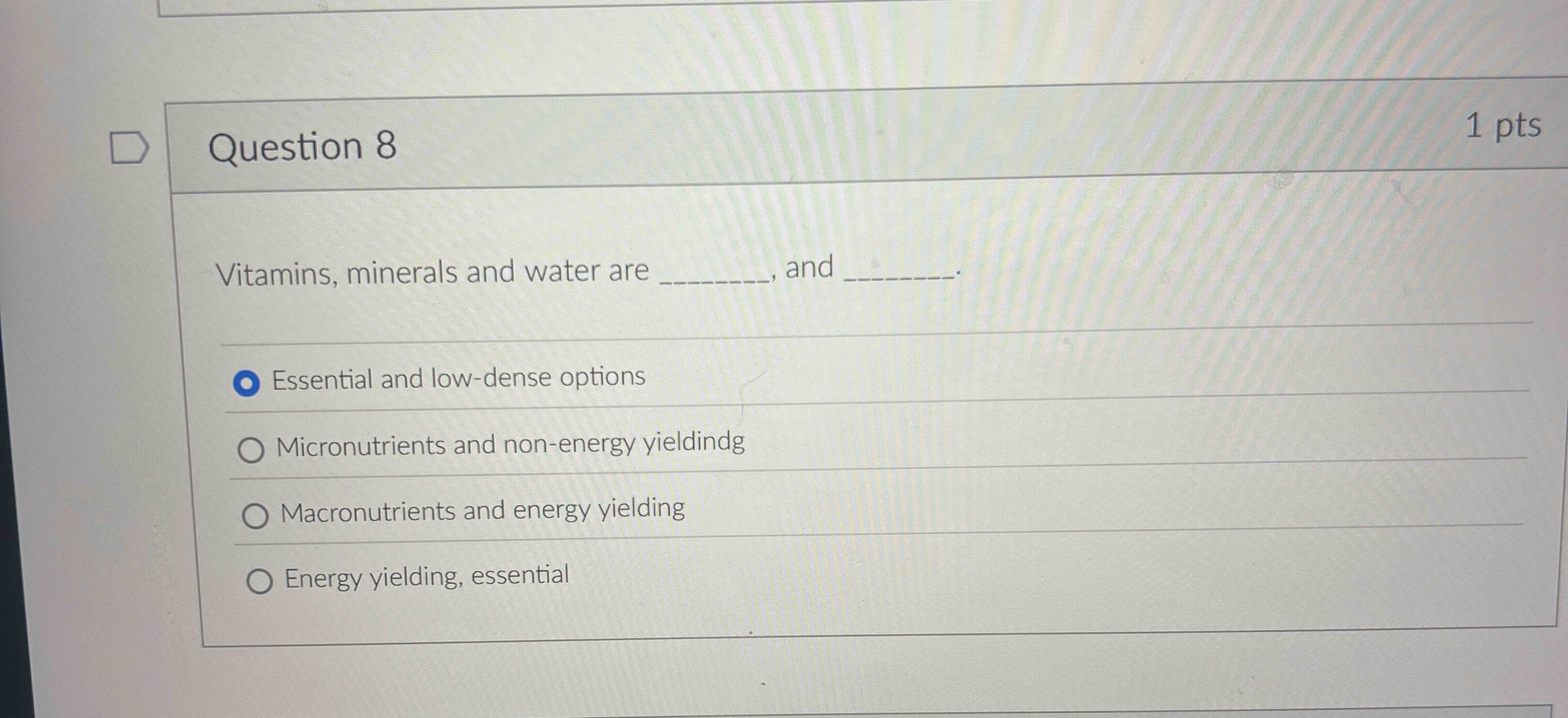 Solved Question 8Vitamins, minerals and water are | Chegg.com