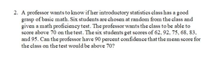 Solved 2. A professor wants to know if her introductory | Chegg.com