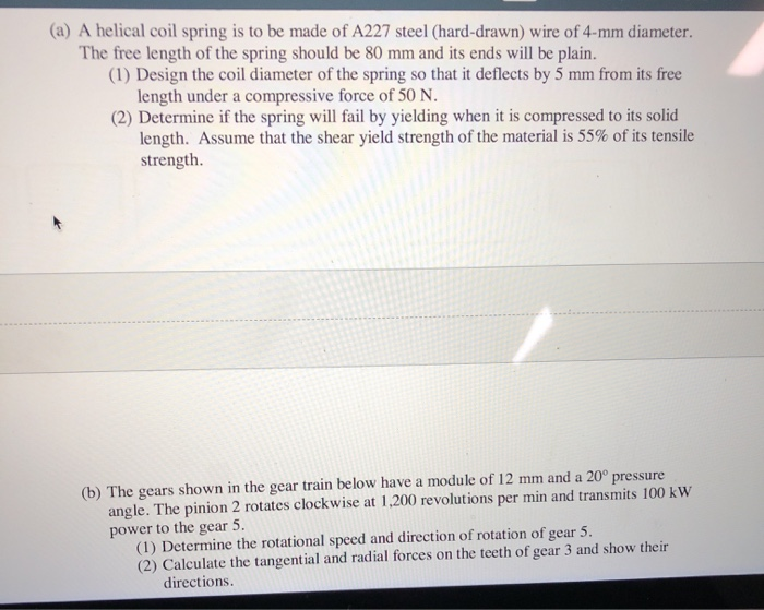 Solved (a) A helical coil spring is to be made of A227 steel | Chegg.com