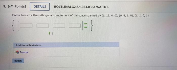 Solved 9. [-/1 Points) DETAILS HOLTLINALG2 | Chegg.com Solved 9. [-/1 Points) DETAILS HOLTLINALG2 | Chegg.com