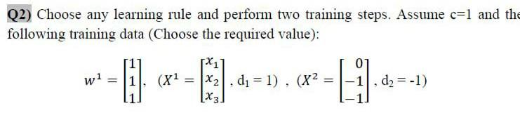 Q2) Choose any learning rule and perform two training | Chegg.com