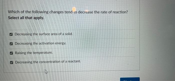Solved Which of the following changes tend to decrease the | Chegg.com
