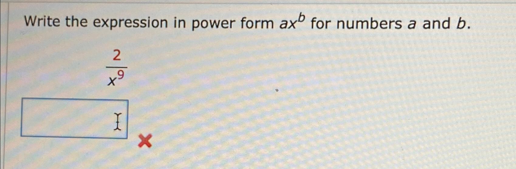 Solved Write the expression in power form axb ﻿for numbers a | Chegg.com