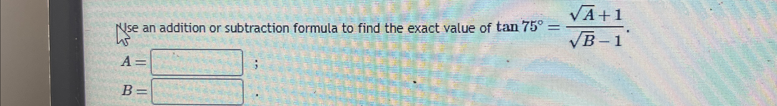 Solved Nse an addition or subtraction formula to find the | Chegg.com