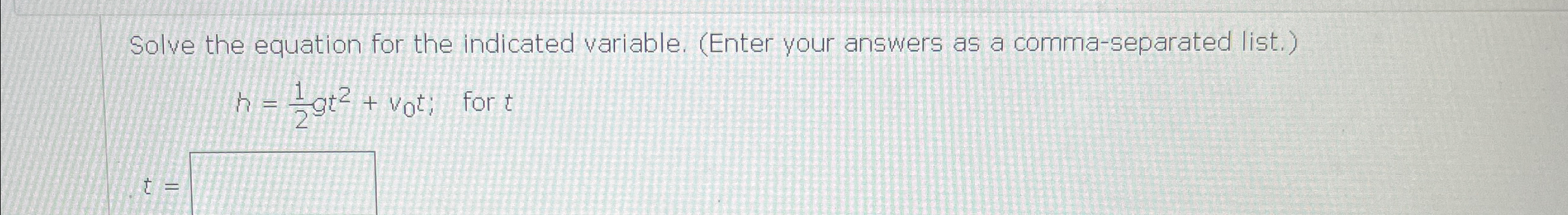 Solved Solve the equation for the indicated variable. (Enter | Chegg.com