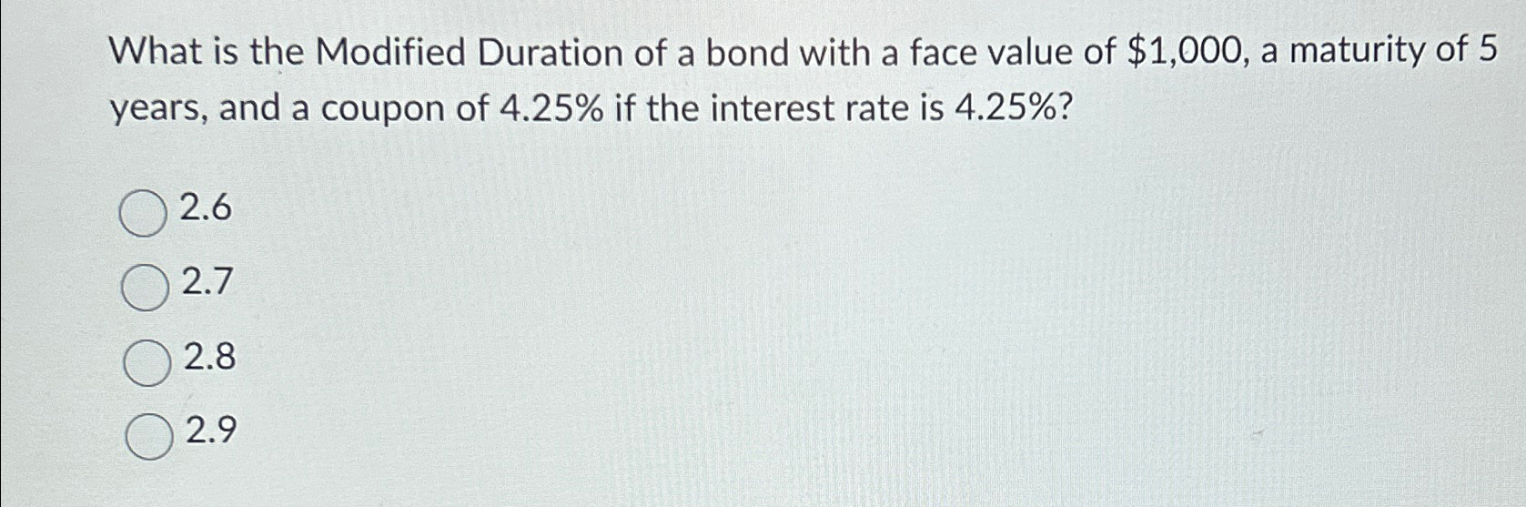 Solved What is the Modified Duration of a bond with a face | Chegg.com