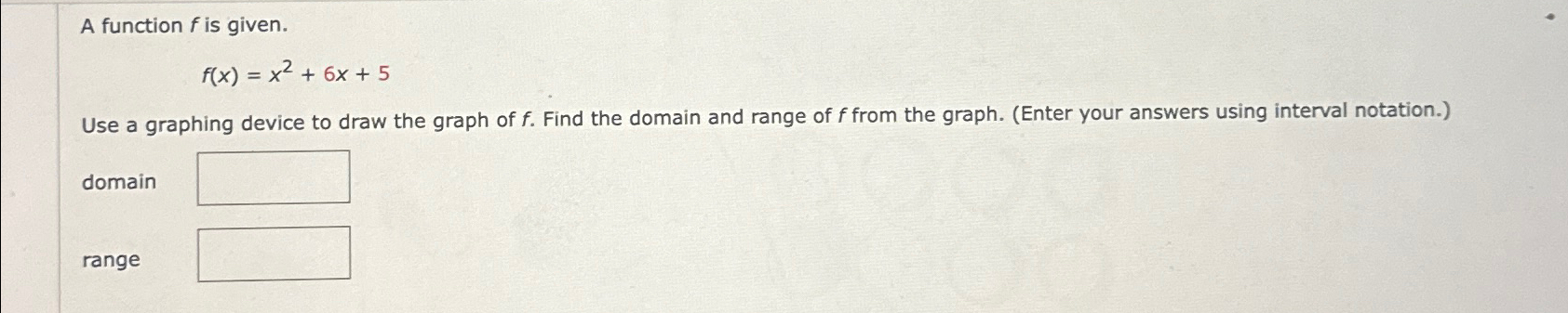 Solved A function f ﻿is given.f(x)=x2+6x+5Use a graphing | Chegg.com