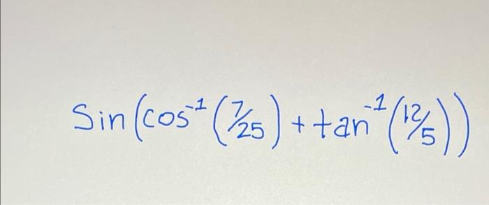 Solved 1 -1 Sin (cos* (125) + tan ? (1/6) () | Chegg.com