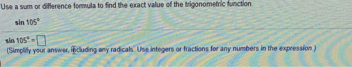 Solved Use a sum or difference formula to find the exact | Chegg.com