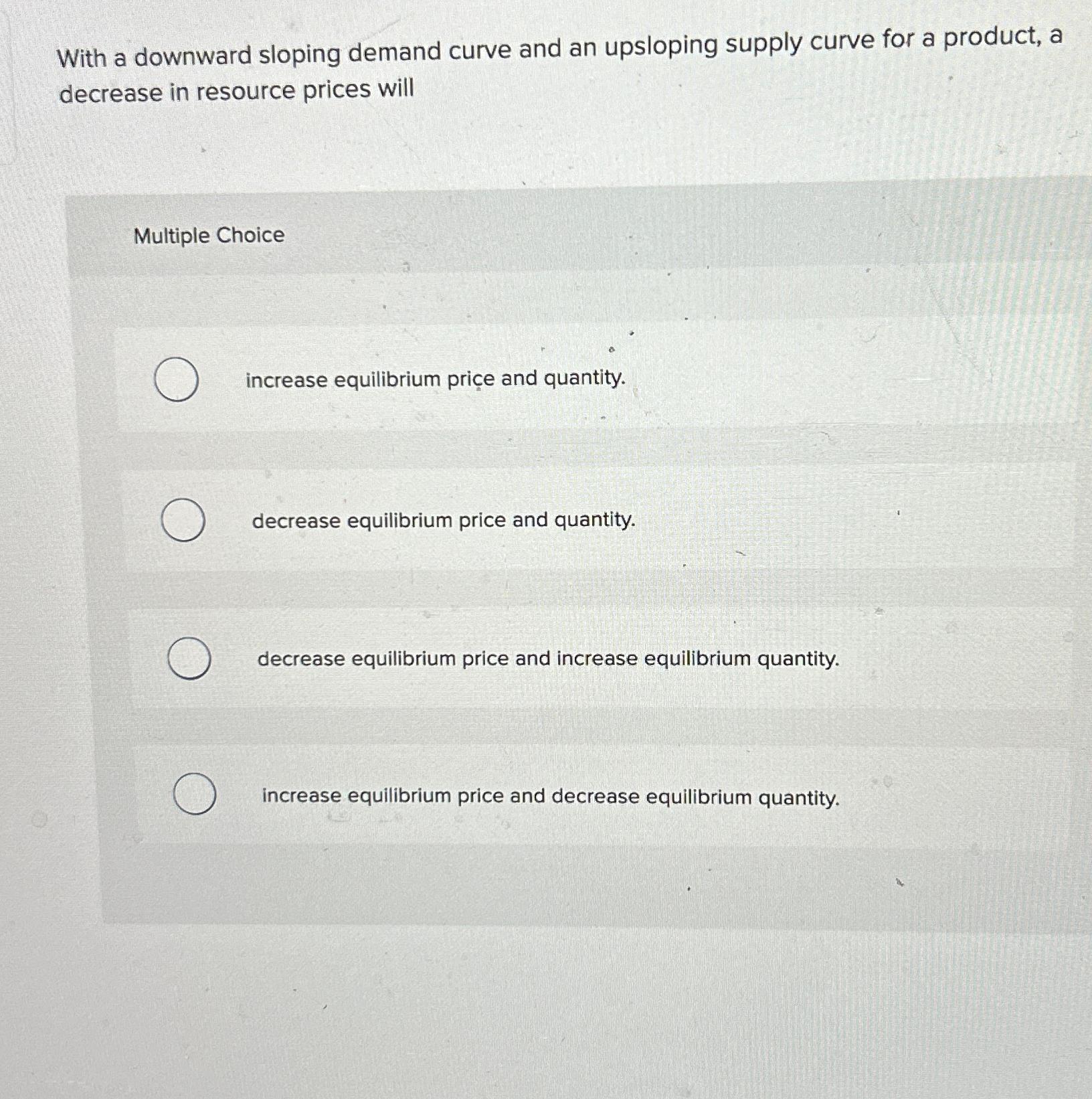 Solved With A Downward Sloping Demand Curve And An Upsloping Chegg