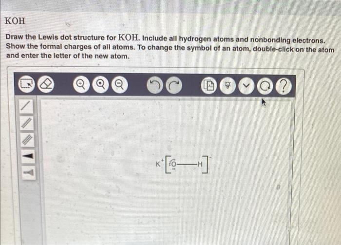 Solved KOH Draw the Lewis dot structure for KOH. Include all | Chegg.com