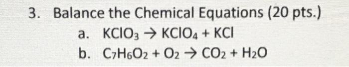 Solved 3. Balance the Chemical Equations (20 pts.) a. KClO3 | Chegg.com