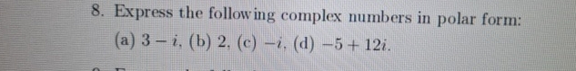 Solved Express the following complex numbers in polar | Chegg.com