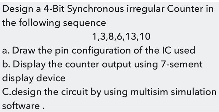 Solved Design a 4-Bit Synchronous irregular Counter in the | Chegg.com