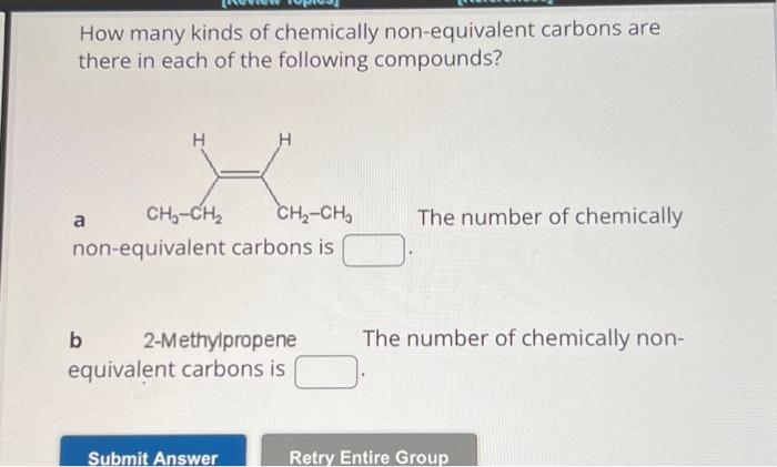 Solved How many kinds of chemically non-equivalent carbons | Chegg.com