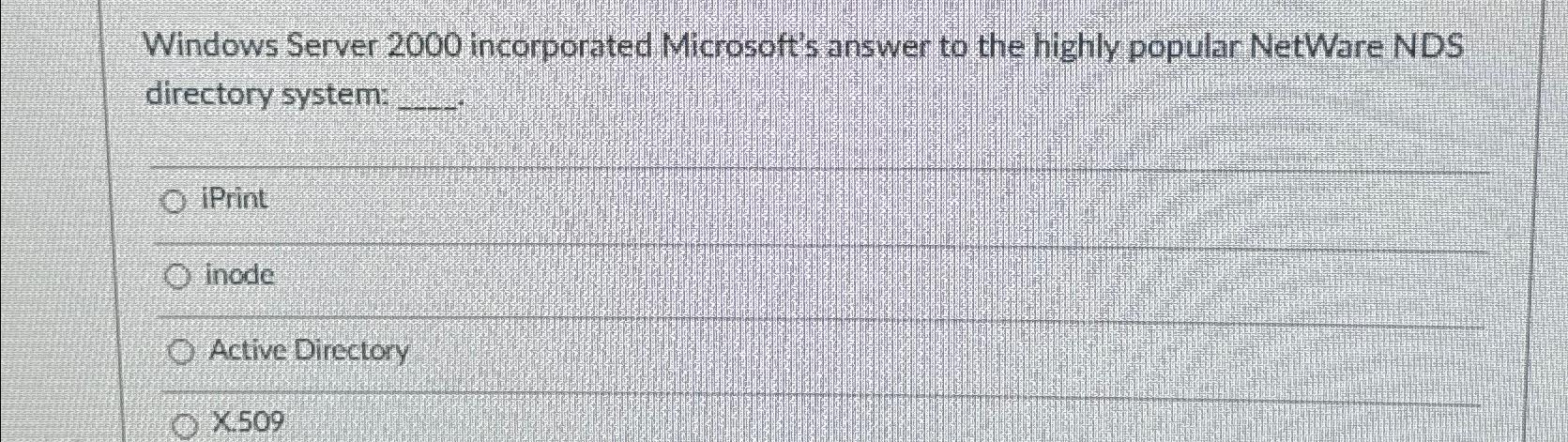 Solved Windows Server 2000 ﻿incorporated Microsoft's answer | Chegg.com