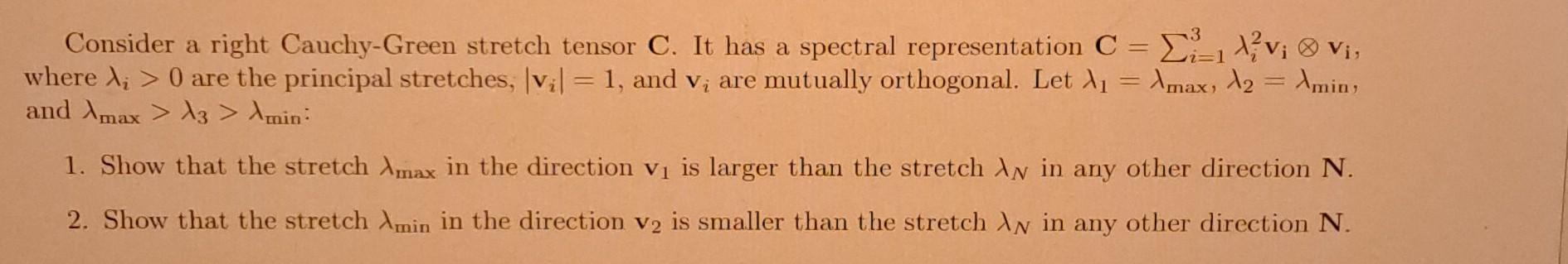 Solved Consider a right Cauchy-Green stretch tensor C. It | Chegg.com