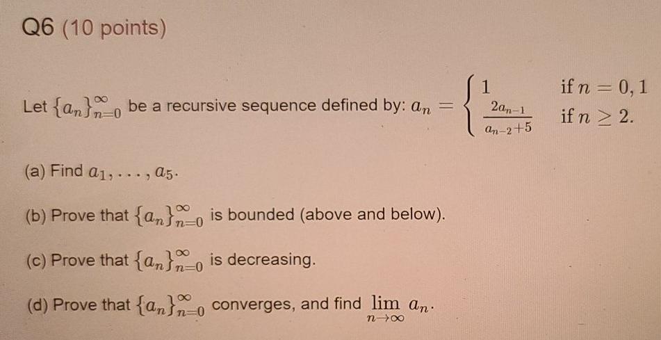 Solved Q6 (10 points) 1 Let {anno be a recursive sequence | Chegg.com
