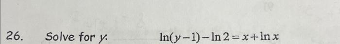Solved ln(y−1)−ln2=x+lnx | Chegg.com
