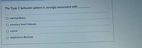 Solved The Type C ﻿behavior pattern is strongly associated | Chegg.com