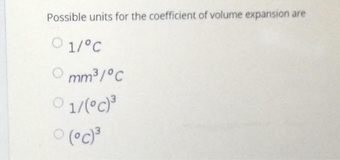Solved Possible units for the coefficient of volume | Chegg.com