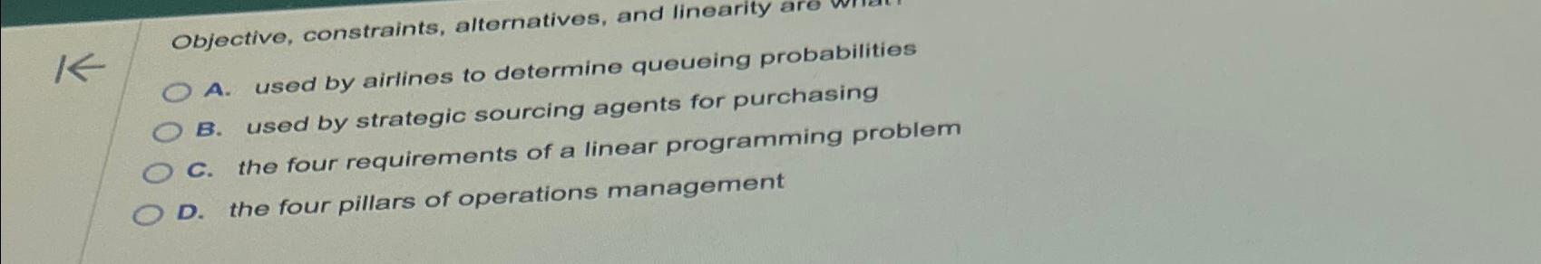 Solved Objective, constraints, alternatives, and linearityA. | Chegg.com