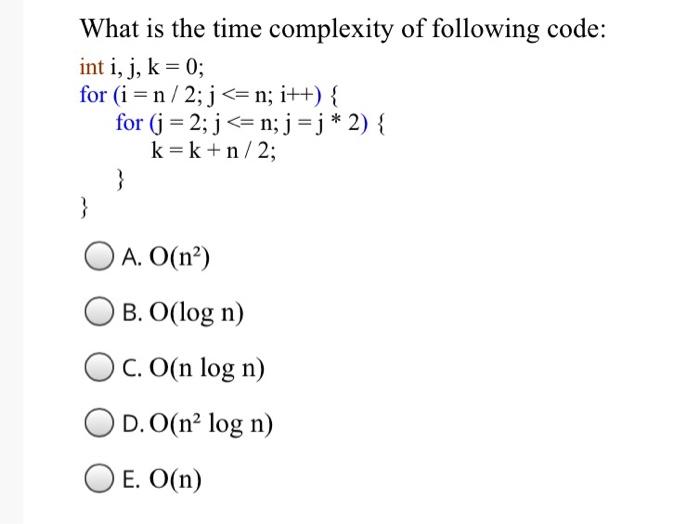 Solved What Is The Time Complexity Of Following Code Int I Chegg