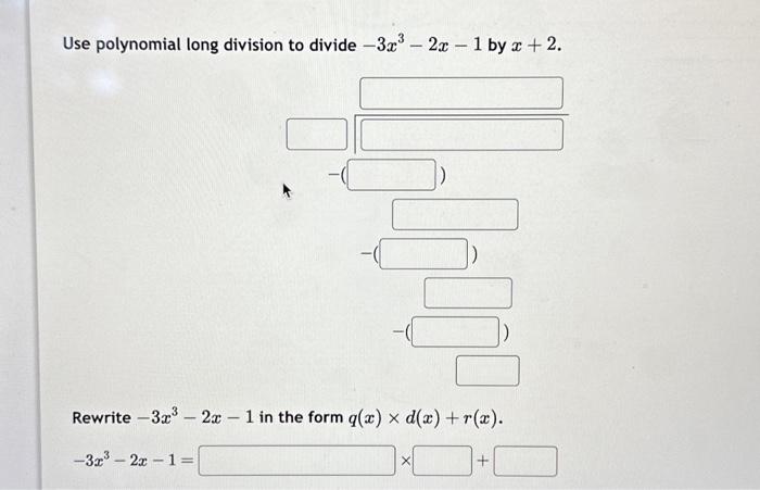 Solved Use polynomial long division to divide −3x3−2x−1 by | Chegg.com