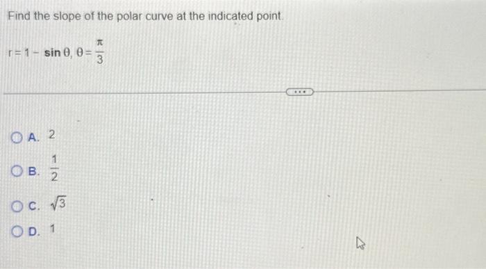Solved Find the slope of the polar curve at the indicated | Chegg.com