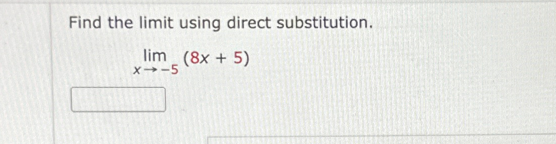 Solved Find the limit using direct | Chegg.com