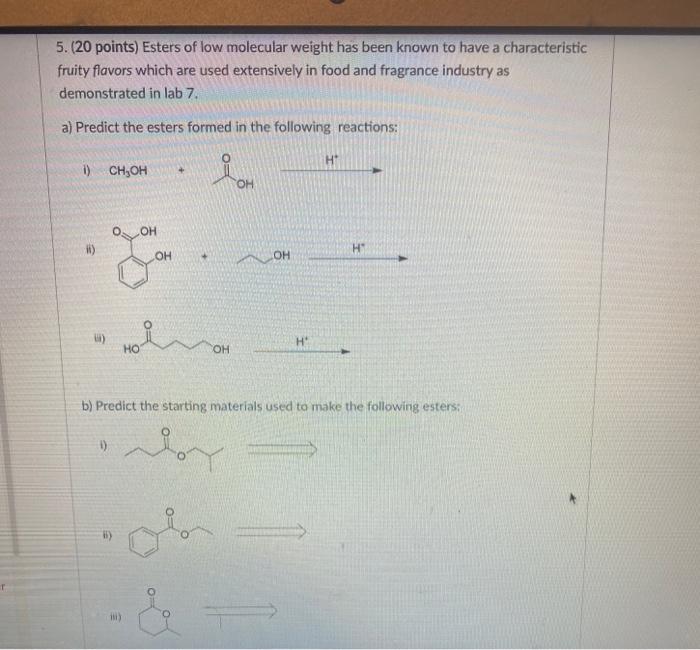 Solved 5. (20 points) Esters of low molecular weight has | Chegg.com