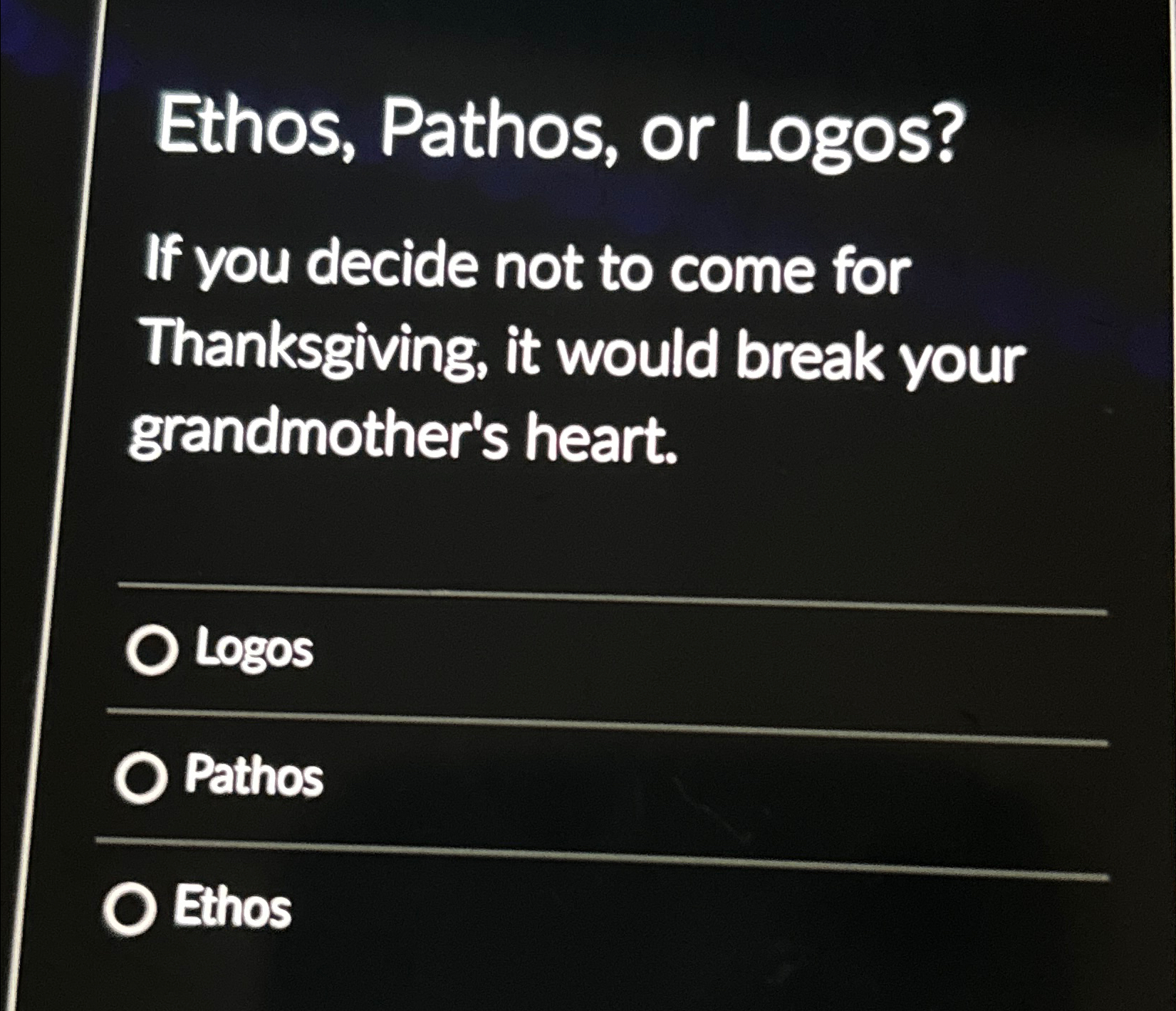 Solved Ethos, Pathos, or Logos?If you decide not to come for | Chegg.com