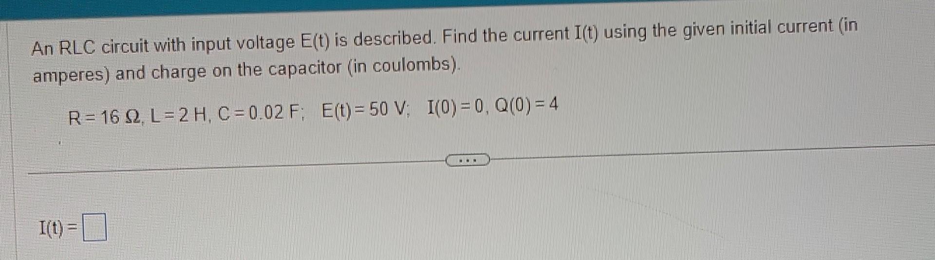 Solved An RLC circuit with input voltage E(t) is described. | Chegg.com